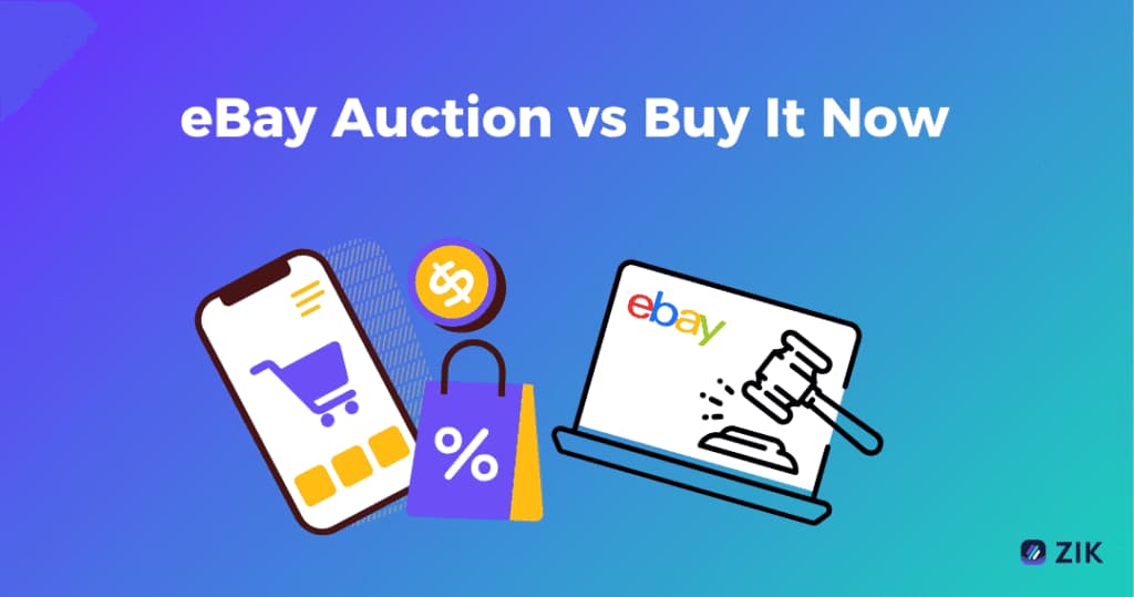 eBay Buy It Now vs Auction: Which Listing Format Wins? - ZIK Analytics ...
