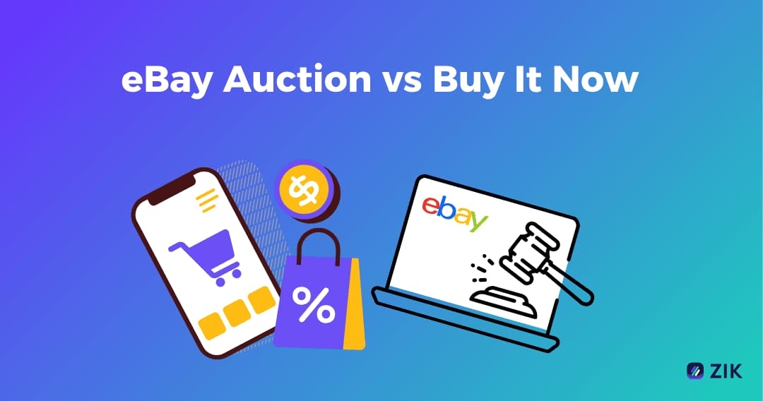eBay Buy It Now vs Auction: Which Listing Format Wins? - ZIK Analytics ...